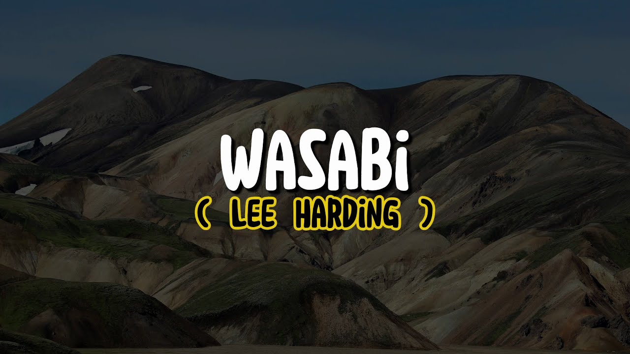 Lee Harding - Wasabi (Lyrics) - YouTube