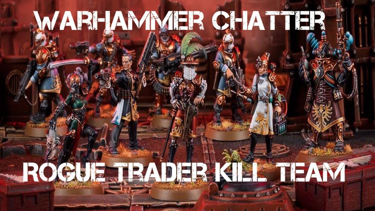 Warhammer Chatter #3 Kill Team & Rogue Trader Warhammer 40k - YouTube