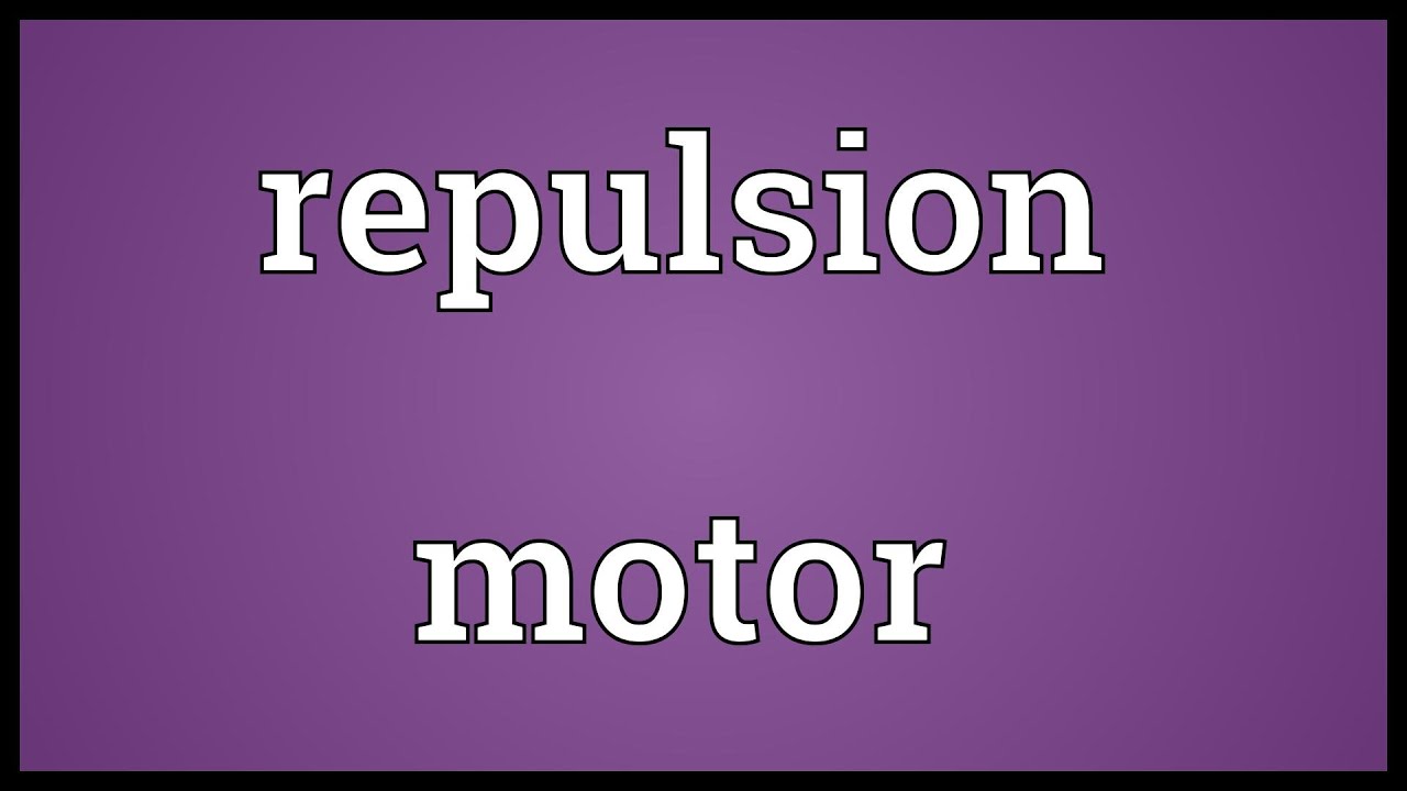 Repulsion Motor Meaning YouTube repulsion-motor-meaning-youtube