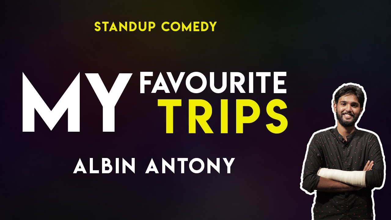 My Favourite Trips - Standup Comedy by Albin Antony - YouTube