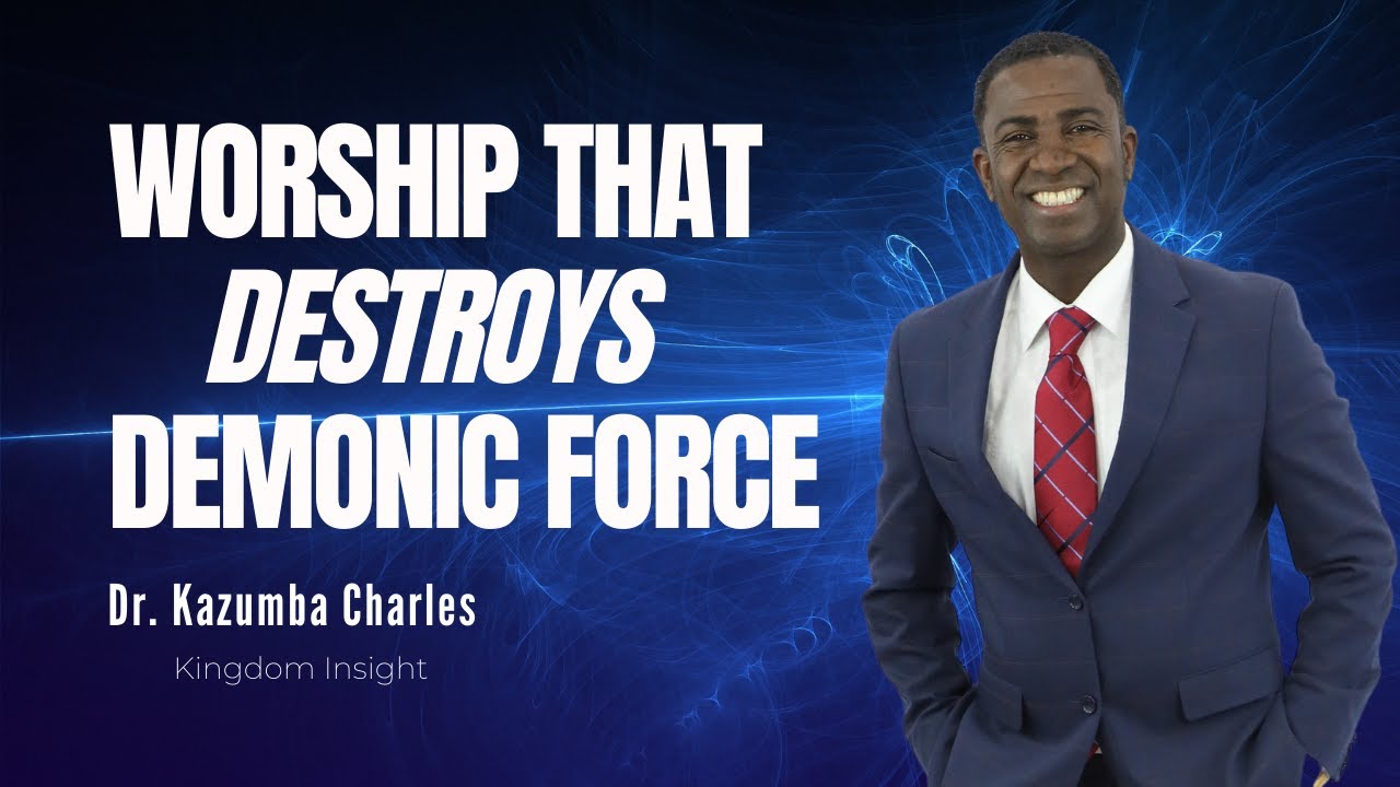 Worship That Destroy's Demonic Forces | Dr Kazumba Charles - YouTube