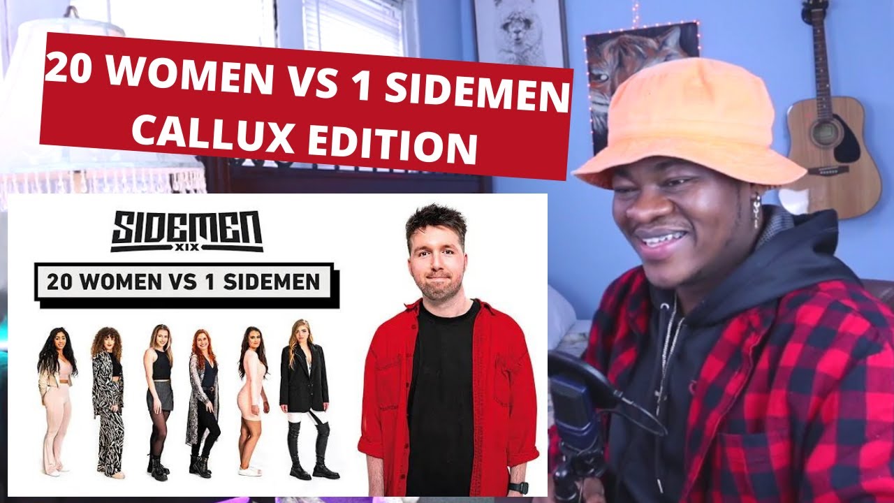 REACTING TO 20 WOMEN VS 1 SIDEMEN: CALLUX EDITION - YouTube