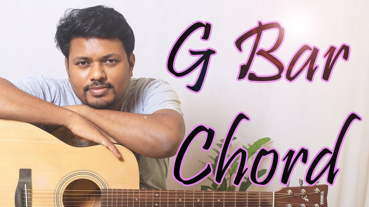 HOW TO PLAY G MAJOR BAR CHORD | MELODY MADNESS | MALLIKARJUN G - YouTube