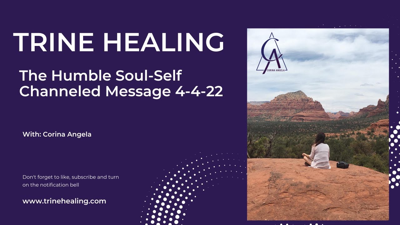 The Humble Soul-Self - A Channeled Message 4-4-22 - YouTube