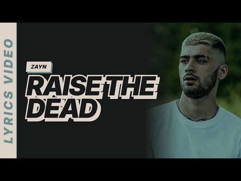 ZAYN - Raise the Dead [Lyrics Video]