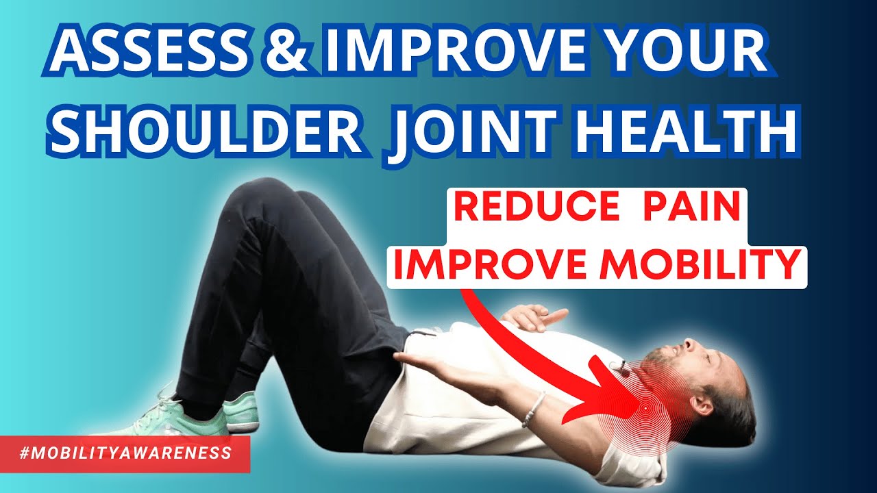 How to Assess and Improve Shoulder Mobility & Health | Pain Relief ...