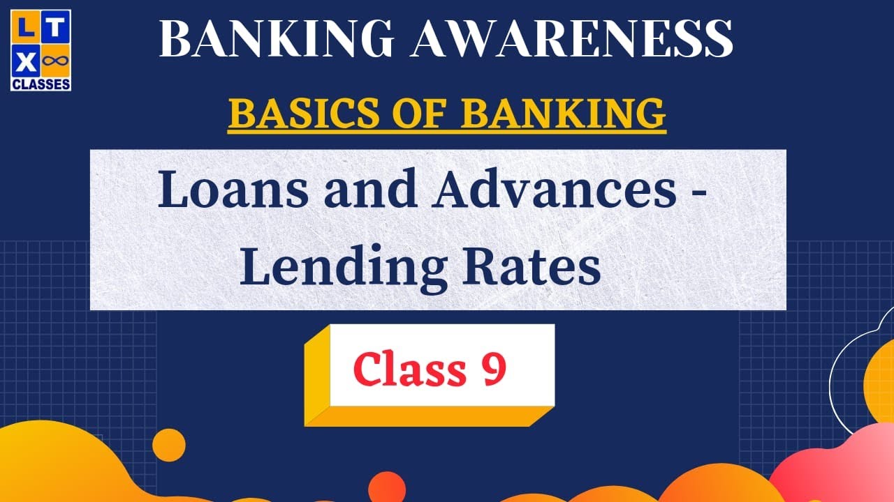 Banking Awareness - Class 9. Loans and Advances Base rate , BPLR, MCLR ...