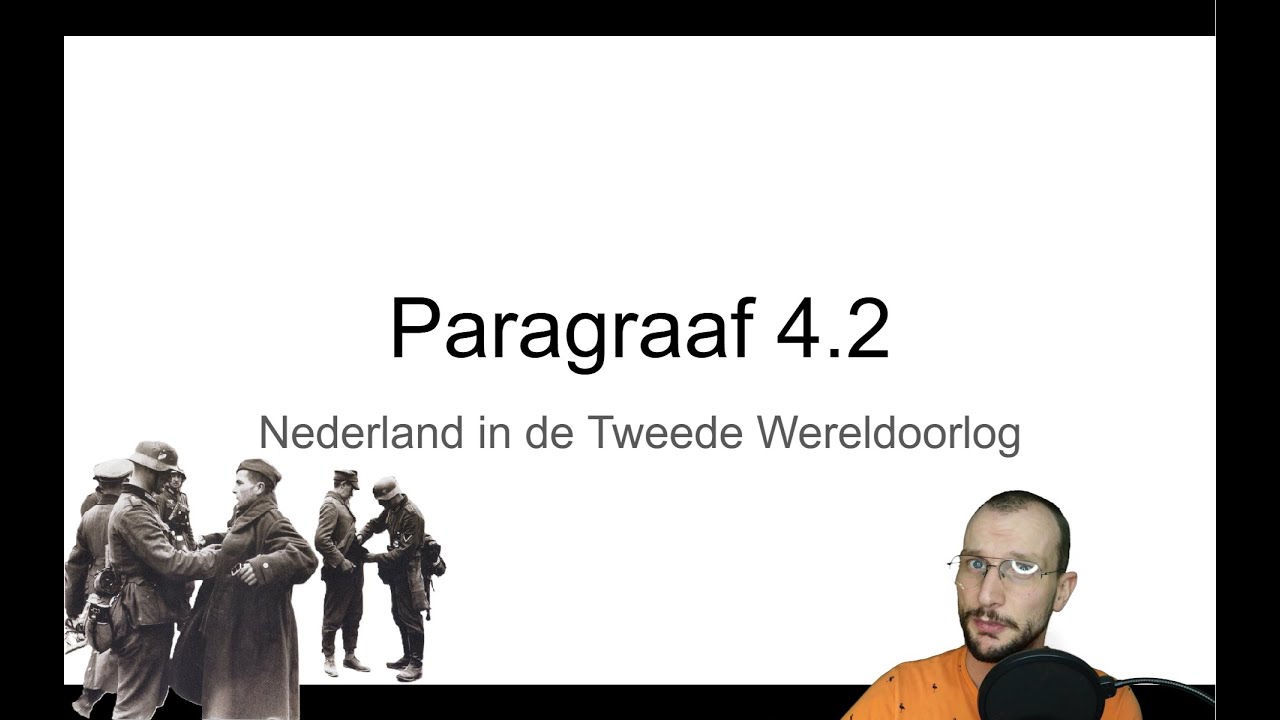 Mavo 4 Paragraaf 4.2 "Nederland in de Tweede Wereldoorlog" - YouTube