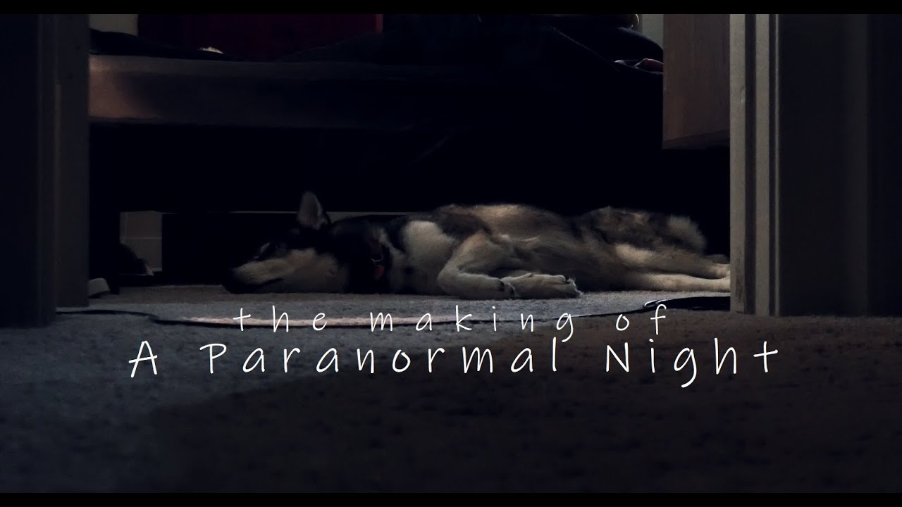 The Making of A PARANORMAL NIGHT - YouTube