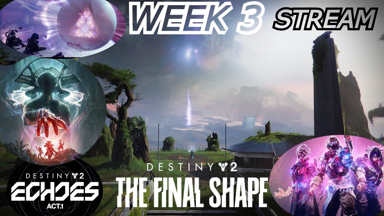 DESTINY 2 STREAM - THE FINAL SHAPE | ECHOES ACT 1 | WEEK 3 | PINNACLE ...