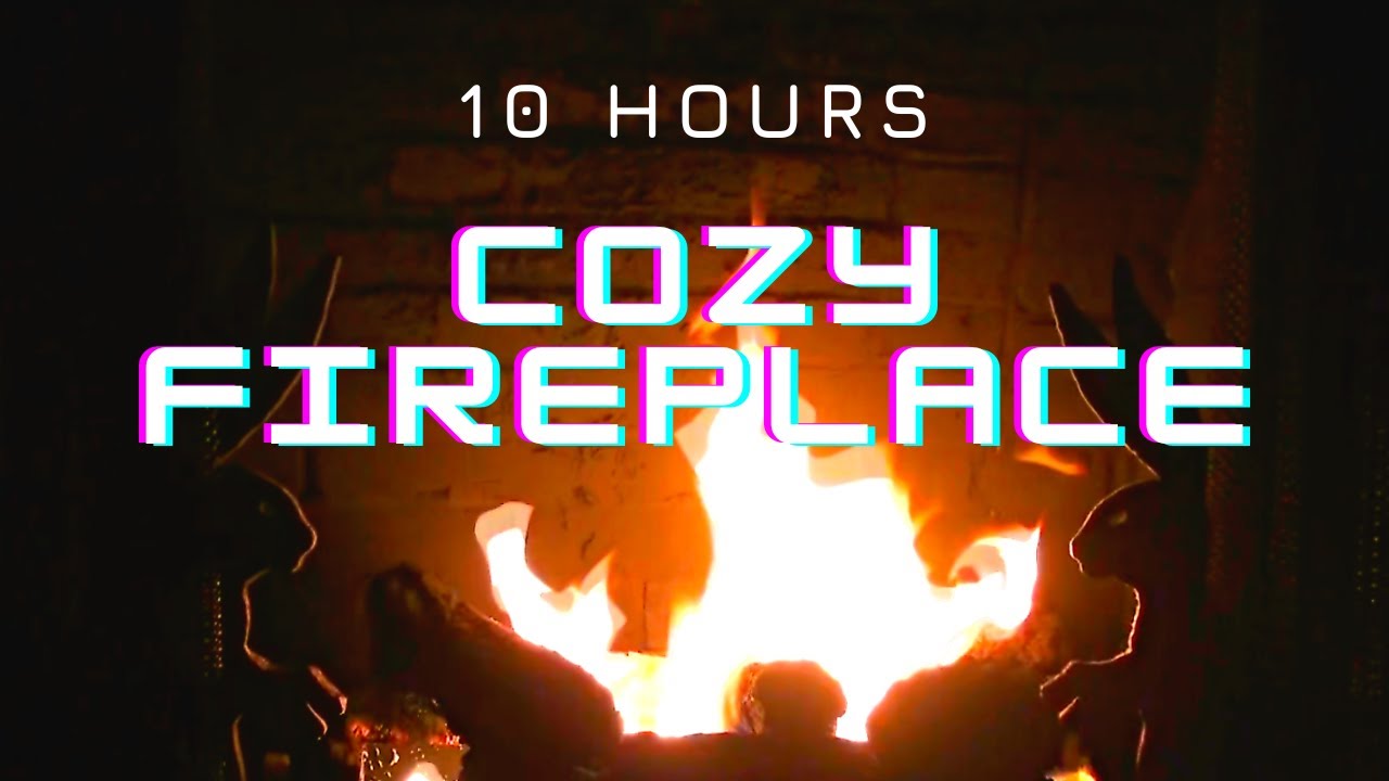 COZY FIREPLACE [ 10 hours of relaxing fire sounds for sleep, focus ...
