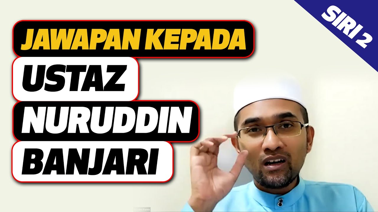 Jawapan Kepada Ustaz Nuruddin Banjari : Siri 2 - YouTube