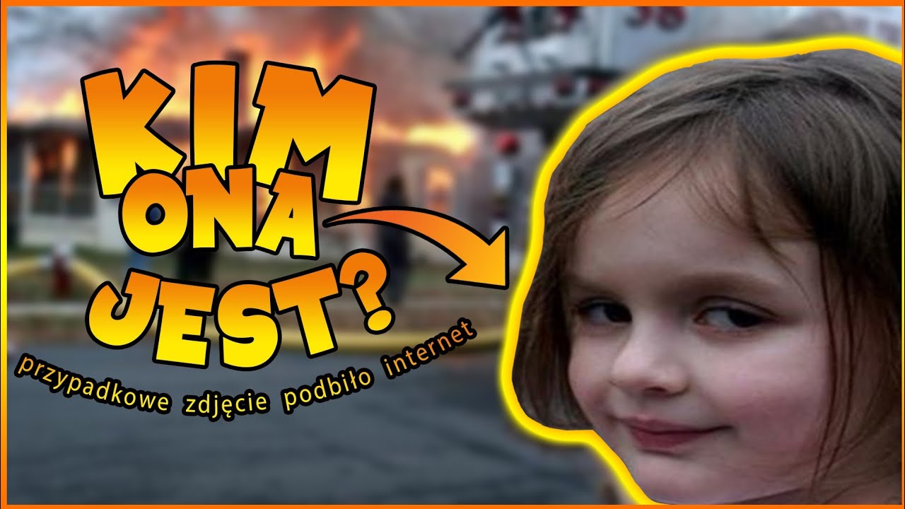 KIM JEST DZIEWCZYNKA NA TLE POŻARU? | DISASTER GIRL - YouTube