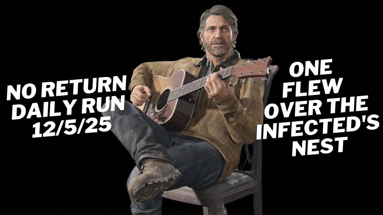 Joel Daily Run 12/5/25 No Return Grounded PS5 - YouTube