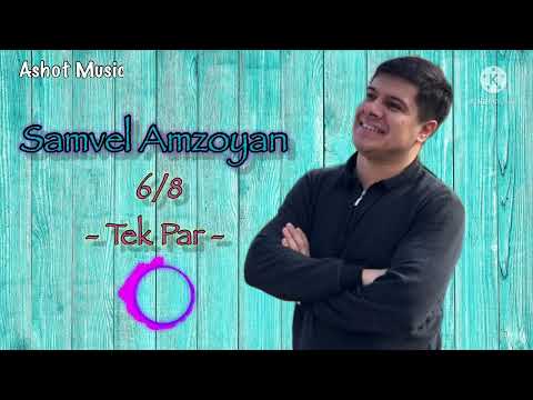 Samvel Amzoyan - 6/8 TEK PAR - Ashot Music 2022