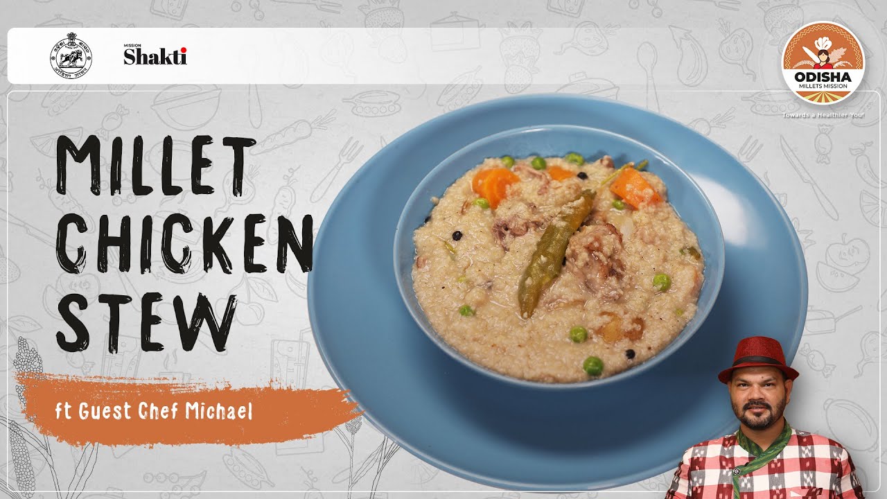 Little Millet Chicken Stew | Chef Michael | Odisha Millets Mission ...