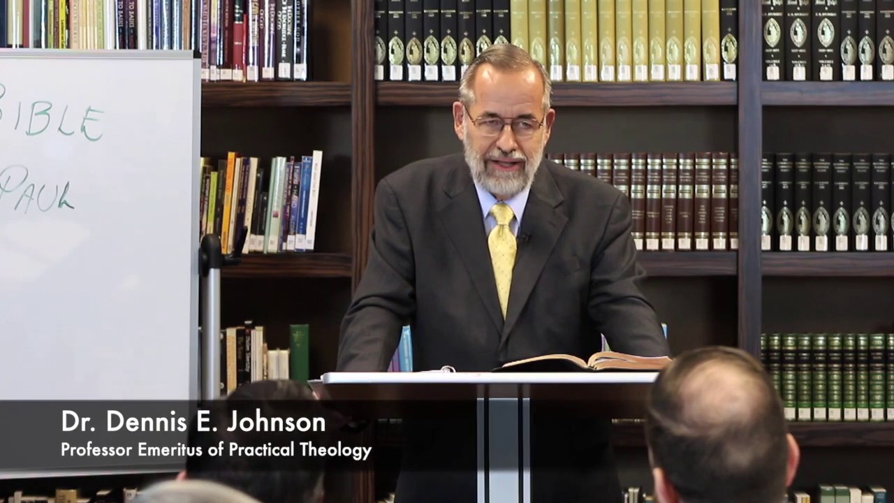 Dennis Johnson Reading the Scriptures Like Peter and Paul Lecture 1 ...