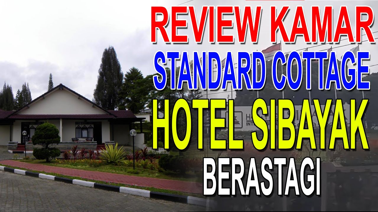Review Kamar Standard Cottage Hotel Sibayak Berastagi - YouTube