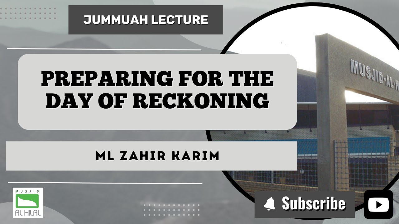Preparing for the Day of Reckoning by Ml Zahir Karim - YouTube
