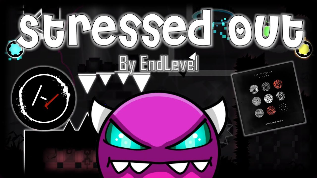 Stressed Out 100% (Medium Demon) By EndLevel - JHOST 411 - YouTube