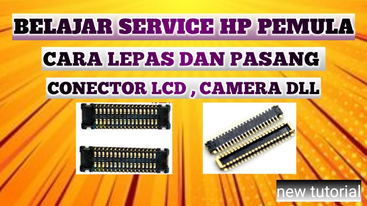BELAJAR SERVICE HP // LEPAS DAN PASANG KONEKTOR/SOKET LCD,CAMERA DLL ...