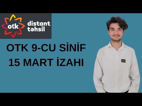 15 mart 9-cu sinif otk izahı (imtahanda belə düşməyəcək.)