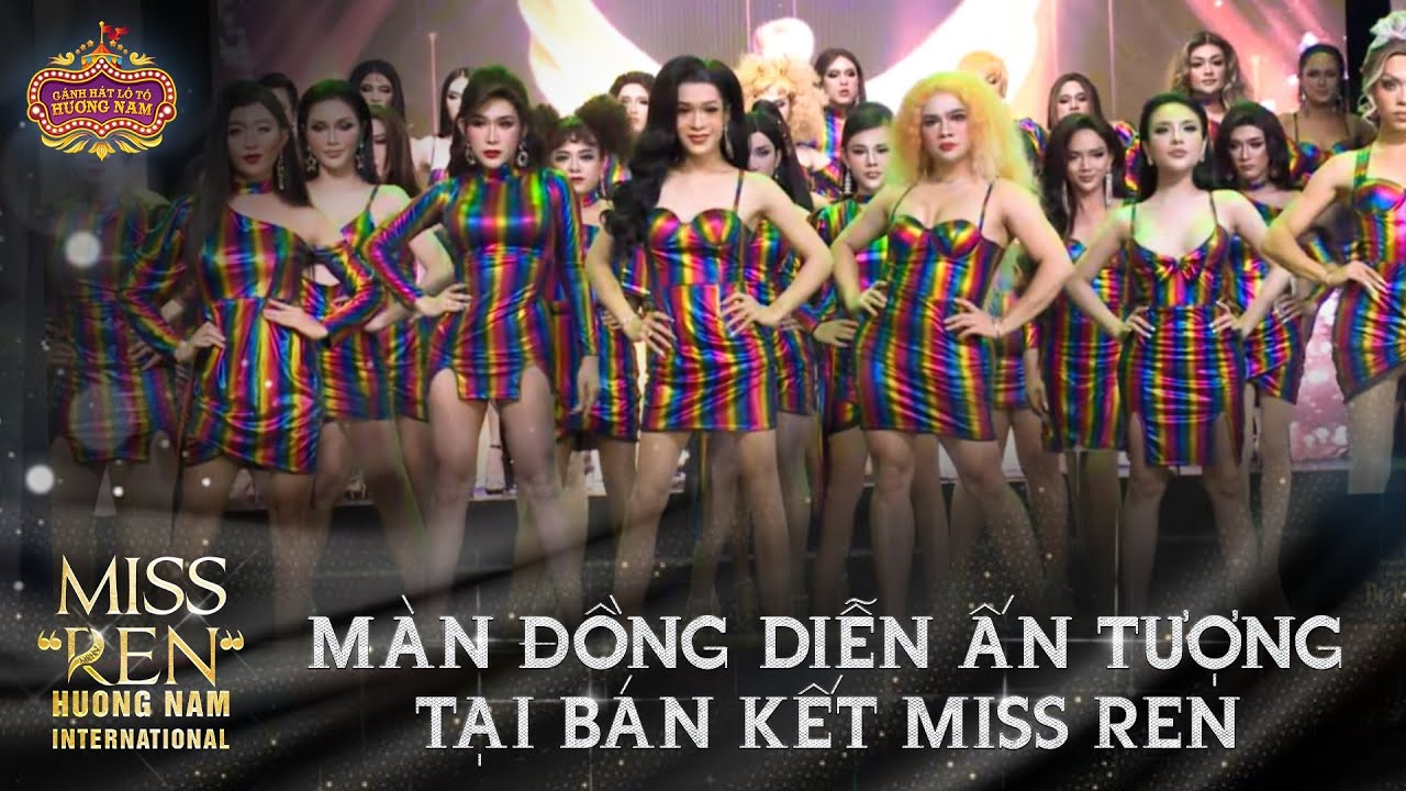 Miss Ren Hương Nam International | Màn Đồng Diễn Ấn Tượng Tại Bán Kết ...