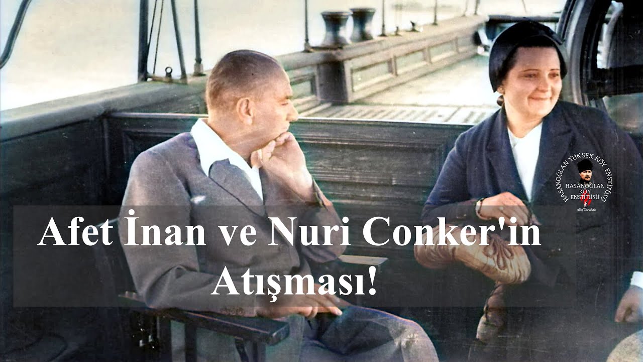 Atatürk'ün Manevi Kızı Afet İnan ve Nuri Conker'in Atışması! - YouTube