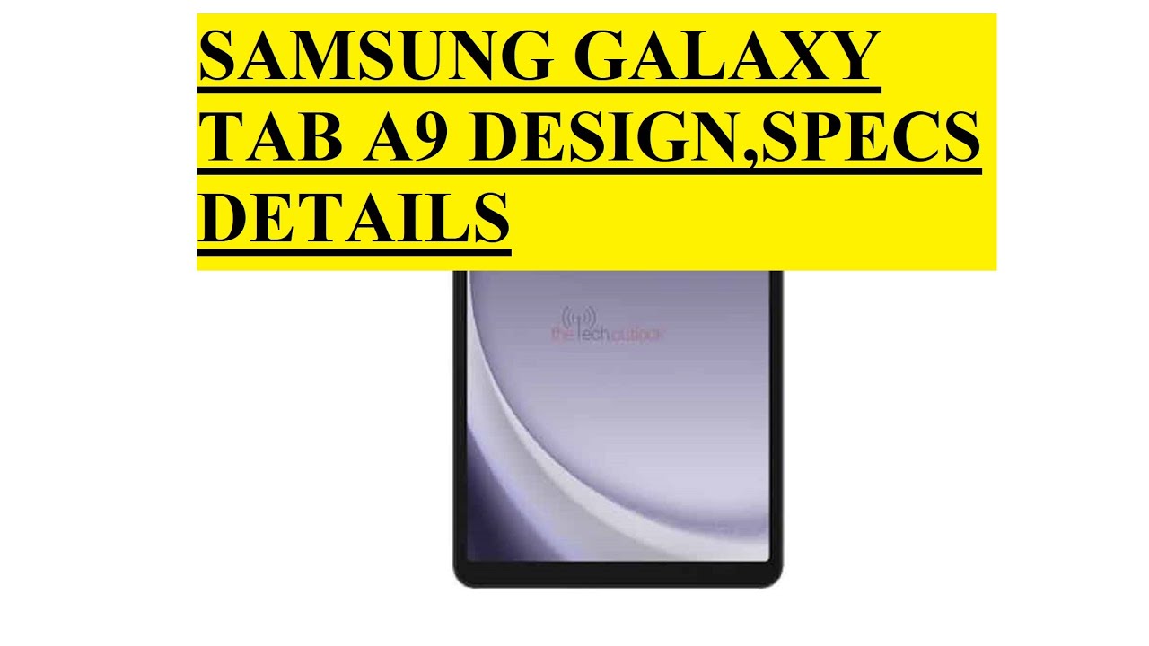 SAMSUNG GALAXY TAB A9 DESIGN,SPECS DETAILS - YouTube