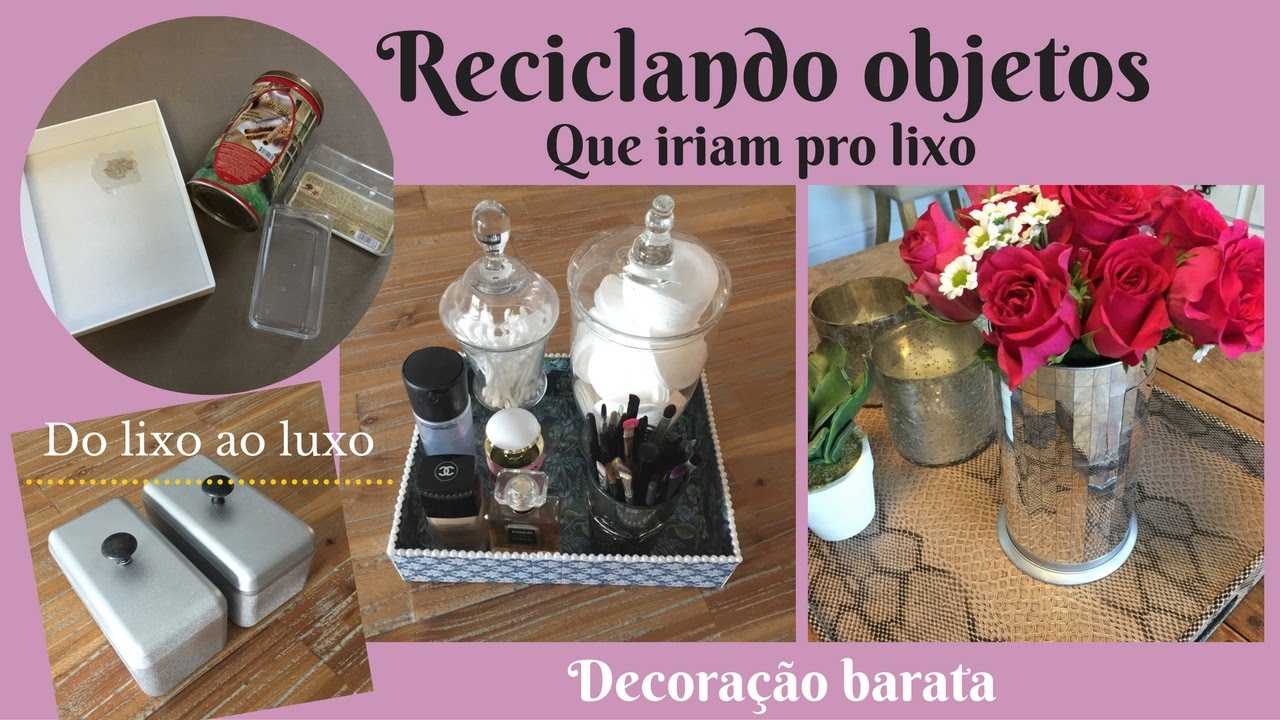 Reciclando 3 objetos que iriam pro lixo n. 2 - Do lixo ao luxo - YouTube