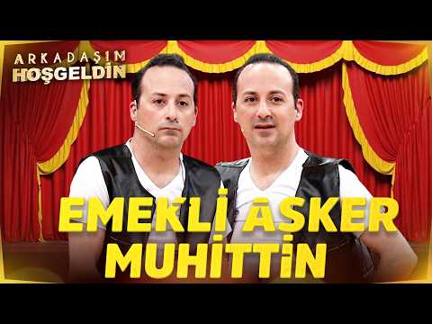 Emekli Asker Muhittin | Arkadaşım Hoşgeldin
