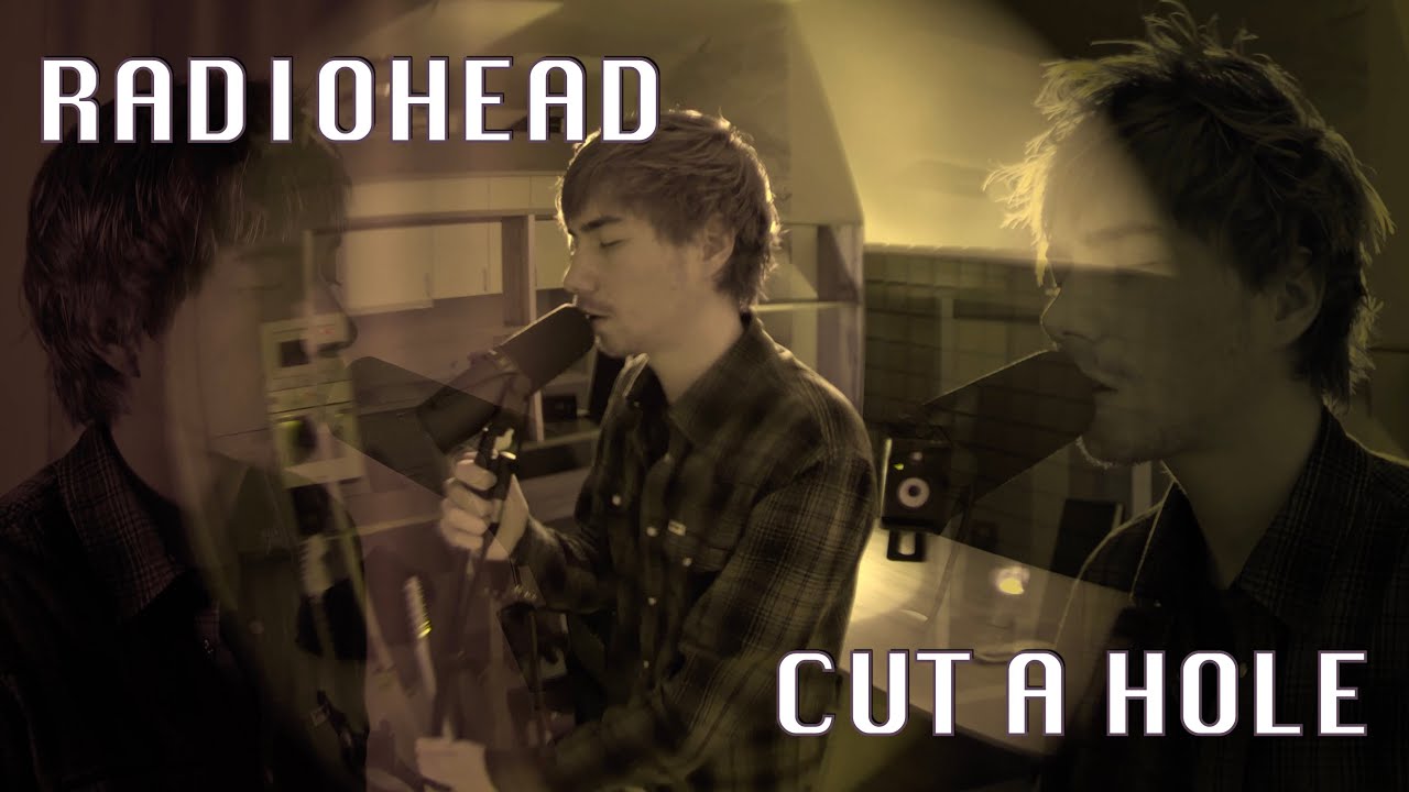 Cut A Hole - Radiohead [Cover] - YouTube