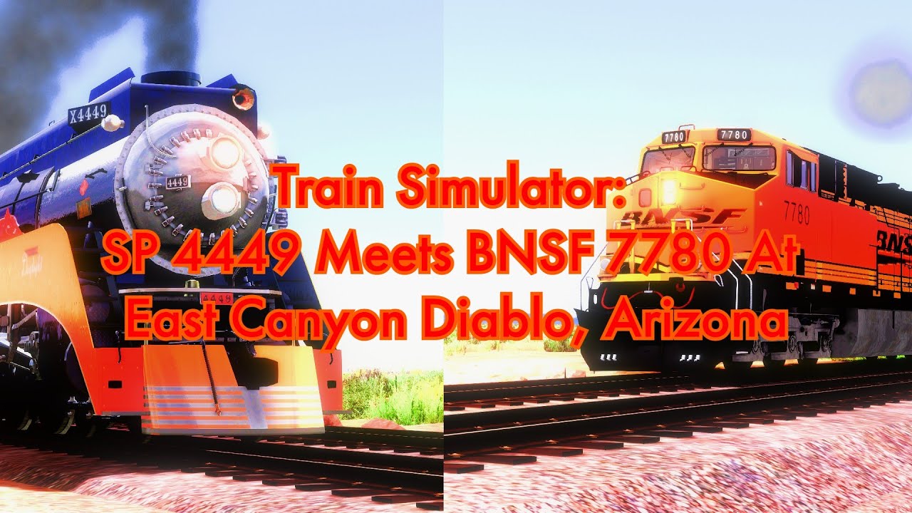 HD Train Simulator: SP 4449 Meets BNSF 7780 At East Canyon Diablo ...