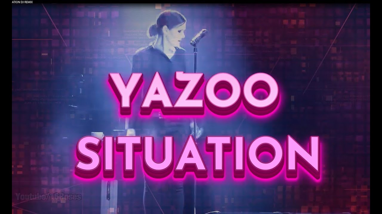 YAZOO - SITUATION DJ REMIX - YouTube