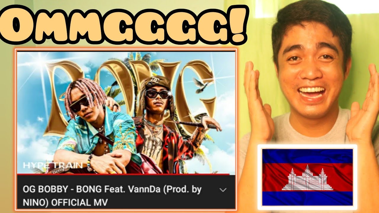REACTION | OG BOBBY - BONG Feat. VannDa (Prod. by NINO) OFFICIAL MV ...
