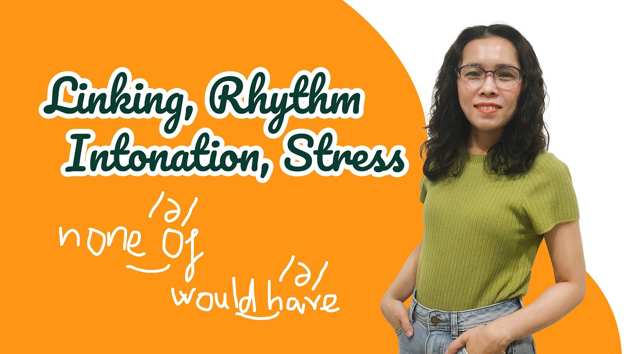 Linking, Rhythm, Stress, Intonation in English - YouTube