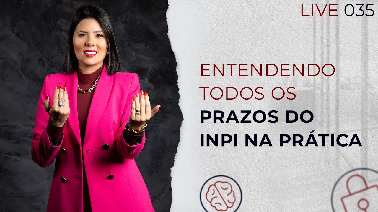 Live #035 - Entendendo todos os Prazos do INPI na Prática - YouTube
