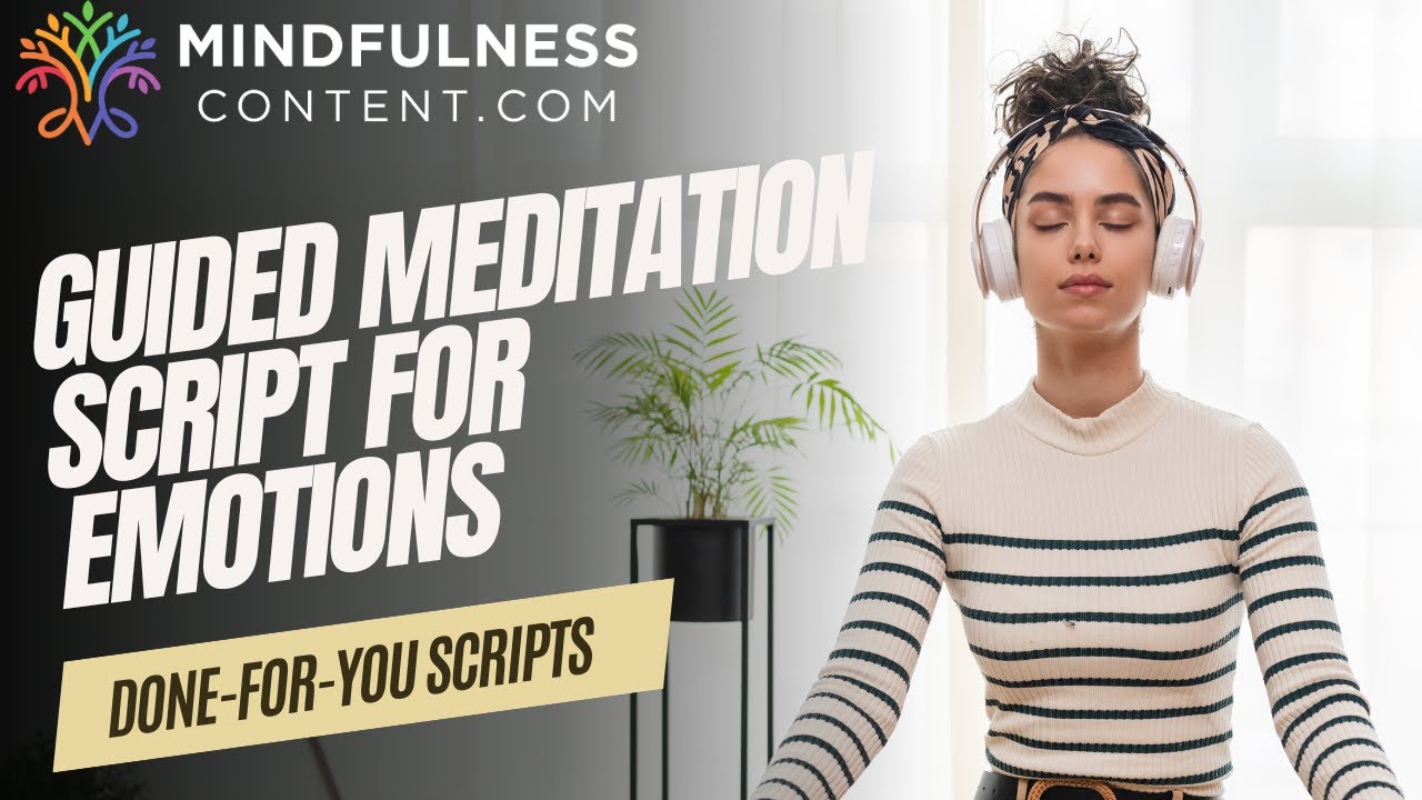 Guided Meditation Script for Emotions: Support Clients in Emotional ...