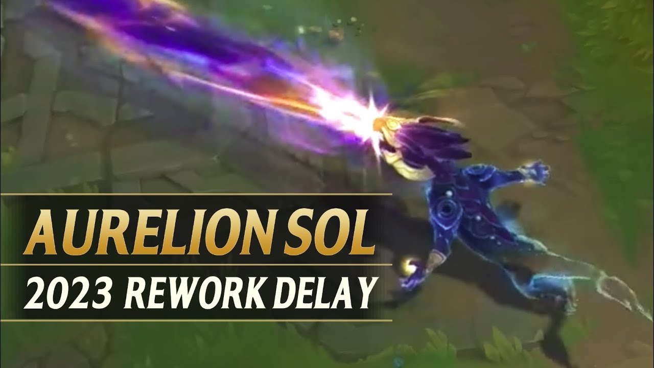 AURELION SOL REWORK DELAYED TO 2023 - League of Legends - YouTube