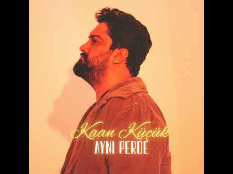 KAAN KÜÇÜK - AYNI PERDE
