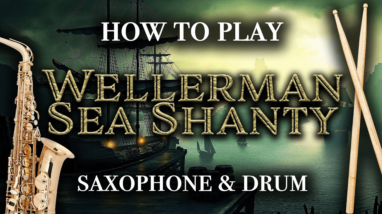 HOW TO PLAY WELLERMAN SEA SHANTY | Saxophone and Drum | Method to the ...