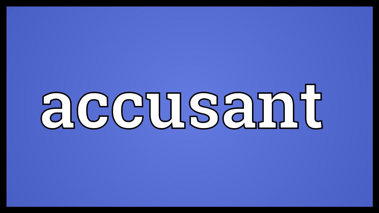 Accusant Meaning - YouTube