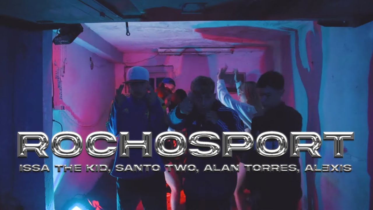 Issa The Kid - ROCHOSPORT (feat. Santo Two, Alan Torres) (Video Oficial ...