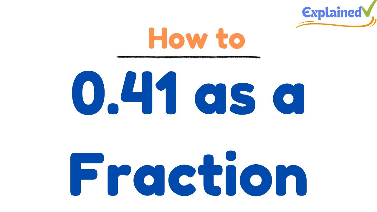 0.41 as a Fraction (simplified form) - YouTube