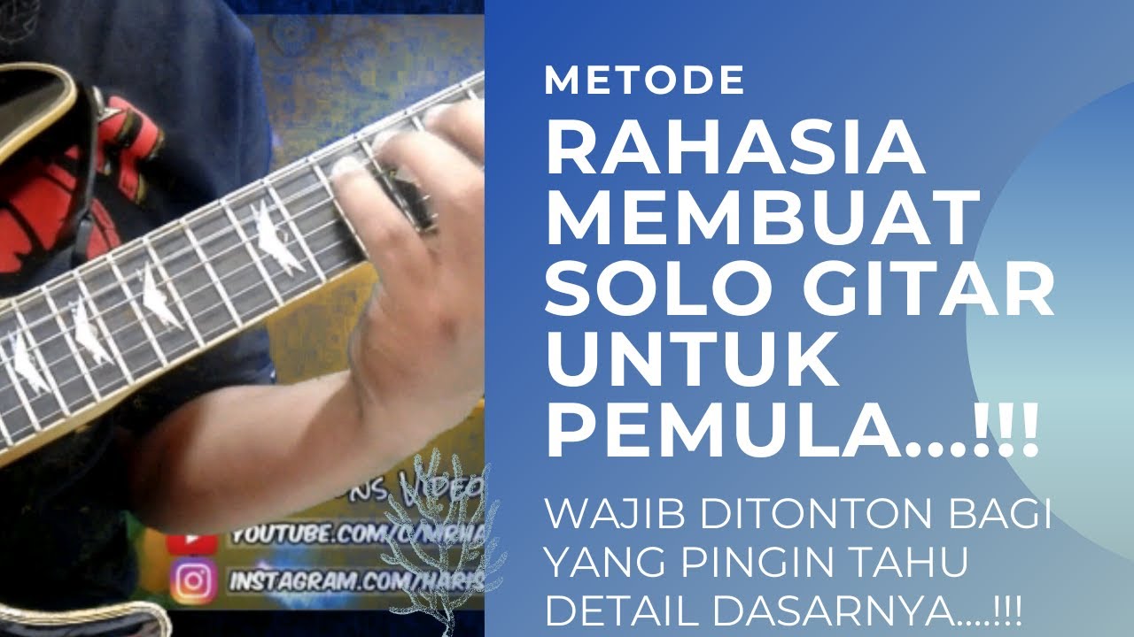 TUTORIAL IMPROVISASI MELODI GITAR (CARA MEMBUAT SOLO GITAR ) - TUTORIAL ...