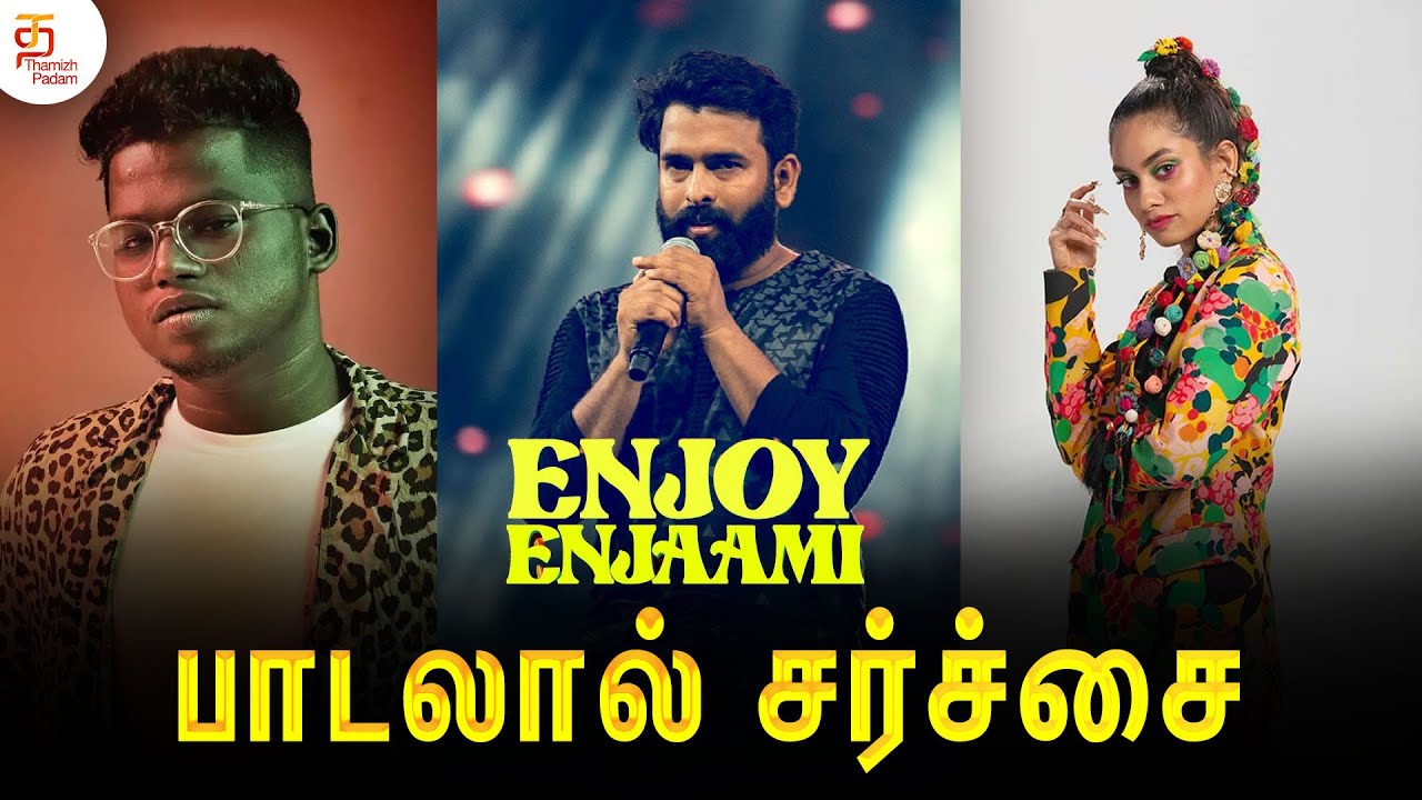 Enjoy Enjaami In HUGE CONTROVERSY | Arivu | Santhosh Narayanan | Dhee ...