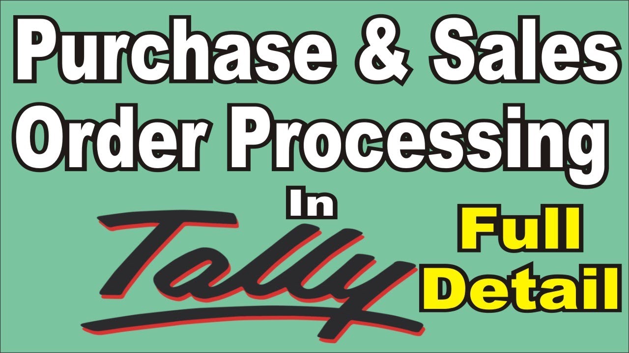 Purchase & Sales Order Processing In Tally Erp 9 | Order Processing In ...