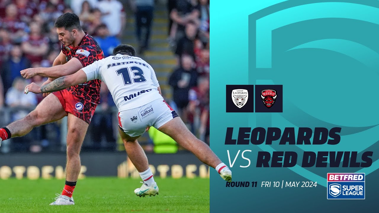 Highlights | Leigh Leopards v Salford Red Devils | 2024 Betfred Super League, Round 11 - YouTube