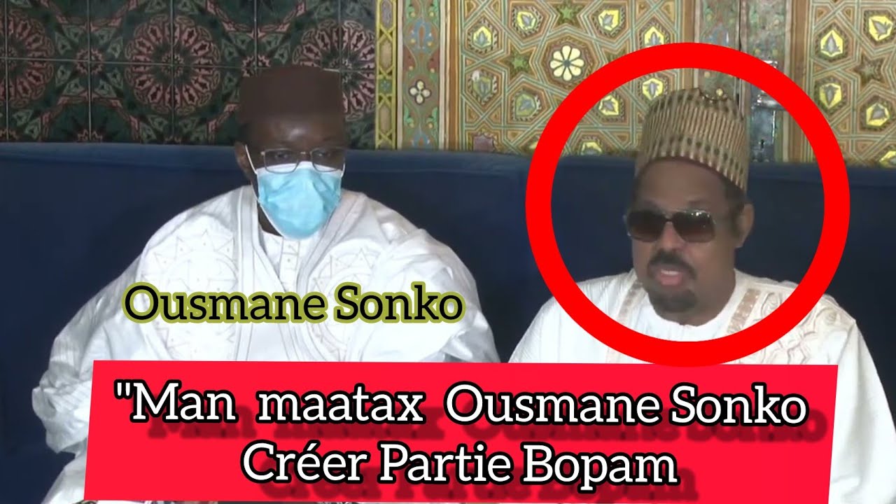 Ahmet Khalifa Niass a Ousmane Sonko "man maa tax mou creer partie ...