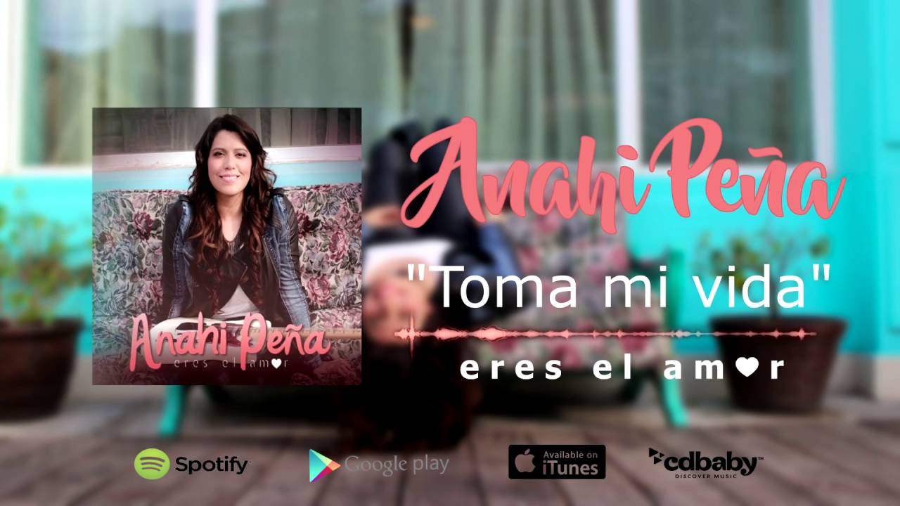 Anahi Peña - Toma mi vida - YouTube